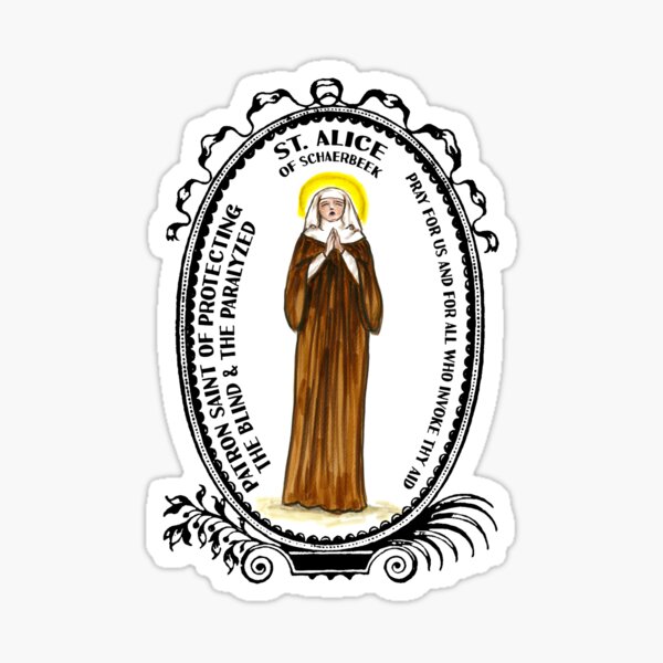 "Saint Alice Patron of Protecting the Blind and Paralyzed" Sticker for ...