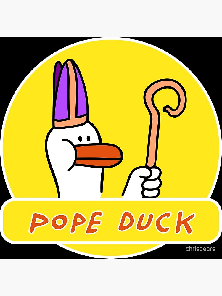 "Pope Duck" Poster by chrisbears | Redbubble