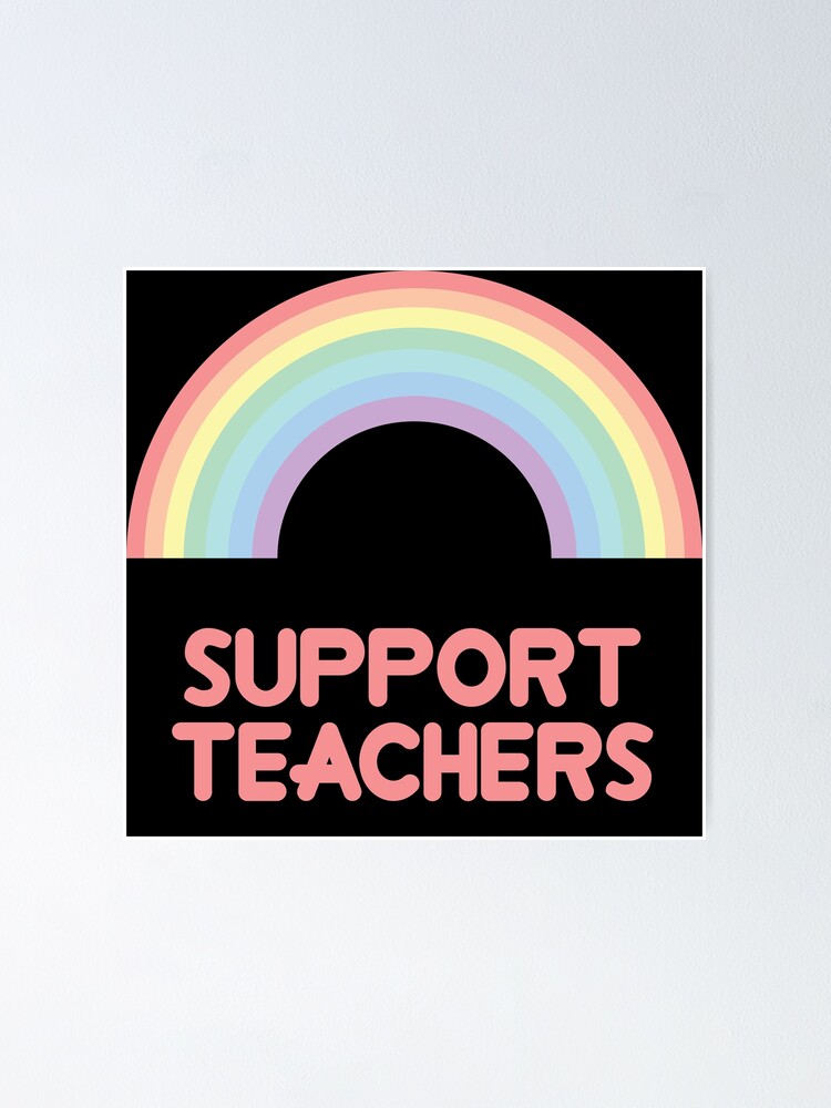 "Support Teachers" Poster by MoonfallStation | Redbubble