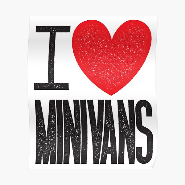 "I Love Minivans - Heart Mini Van " Poster by BullQuacky | Redbubble