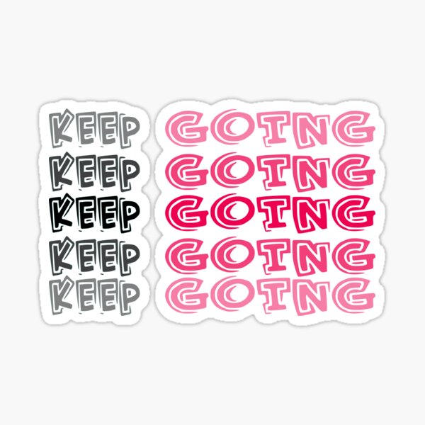 "Keep Going" Sticker by ayab16 | Redbubble