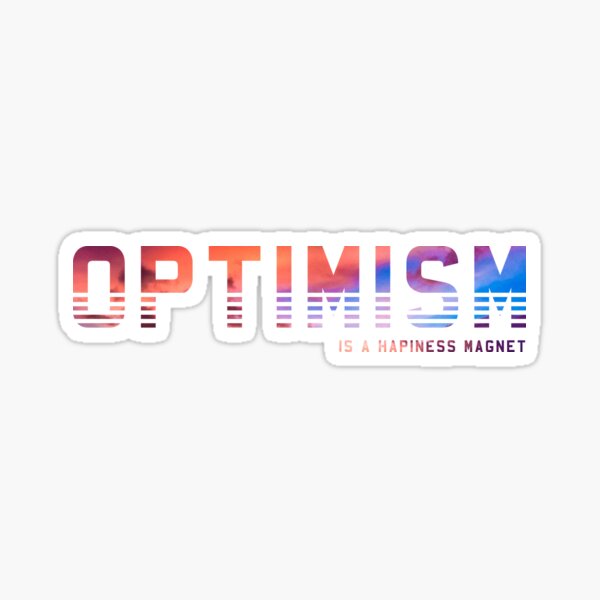 "Word Design (Optimism)" Sticker for Sale by Lakisha0326 | Redbubble