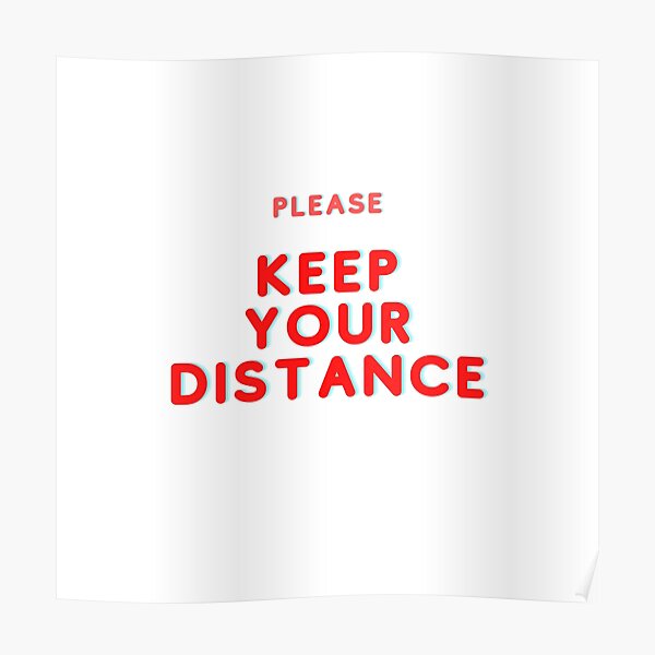 "Please Keep Your Distance" Poster for Sale by MasterOfNunn | Redbubble