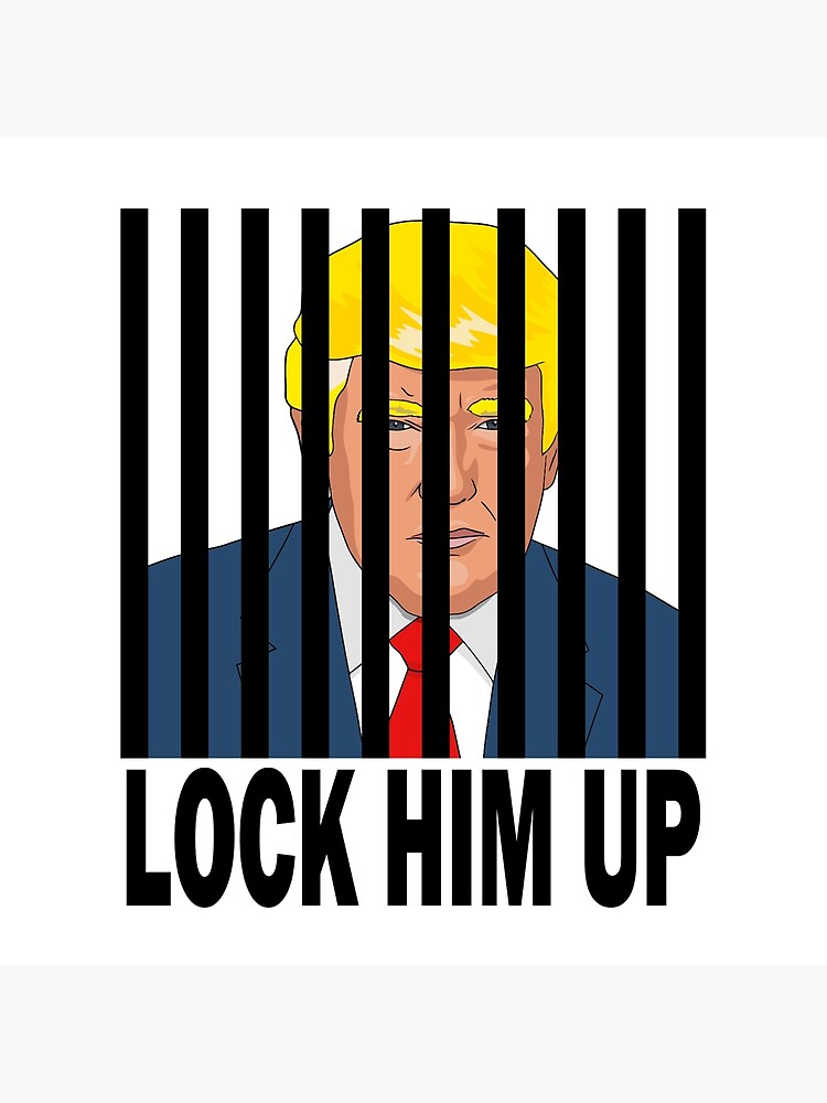 "Anti Trump lock him up" Poster for Sale by MEOW4LIFE | Redbubble