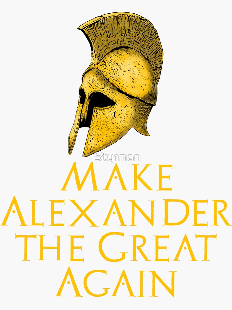 "Make Alexander The Great Again - Ancient Greek History" Sticker for ...