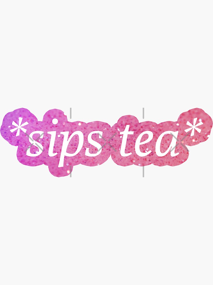 "Sips Tea - Pink Ombre Glitter" Sticker for Sale by mydoodlesateme ...