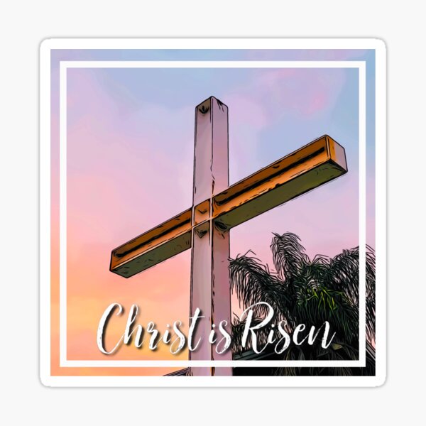"Christ is Risen" Sticker for Sale by Monarch Designs Redbubble | Redbubble