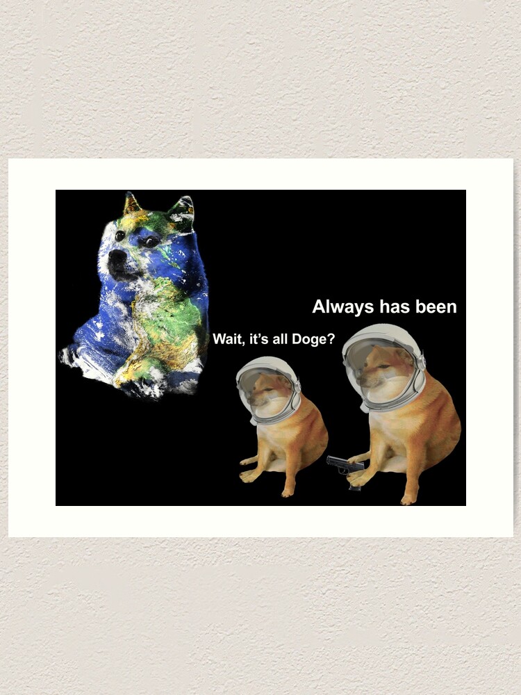 "Doge Astronaut Meme" Art Print for Sale by PotatoGear | Redbubble