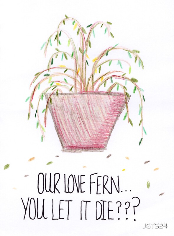 "Our Love Fern" by JGTS24 | Redbubble