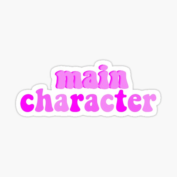 "main character" Sticker for Sale by berlinsstickers | Redbubble