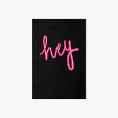 "Pink Neon Sign Cursive "hey"" Art Board Print by RazzleBerryRed ...