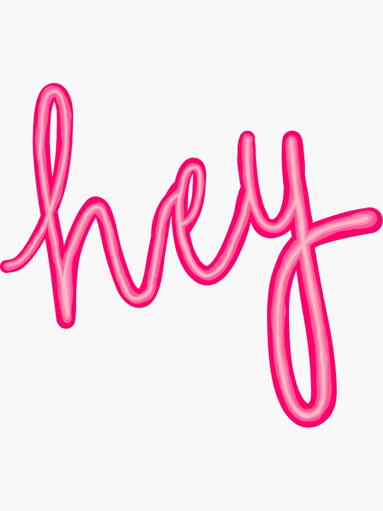 "Pink Neon Sign Cursive "hey"" Sticker by RazzleBerryRed | Redbubble