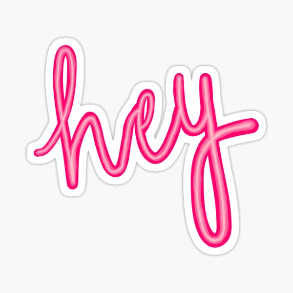 "Pink Neon Sign Cursive "hey"" Sticker by RazzleBerryRed | Redbubble