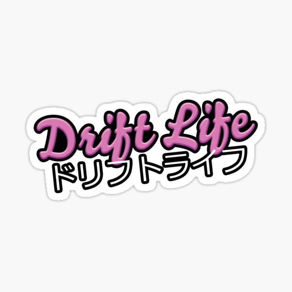 "Drift Life| ドリフトライフ" Sticker for Sale by ihip2 | Redbubble