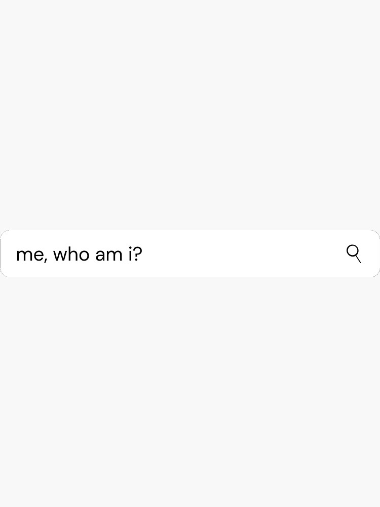 "me, who am i?" Sticker by woodsoncaroline | Redbubble