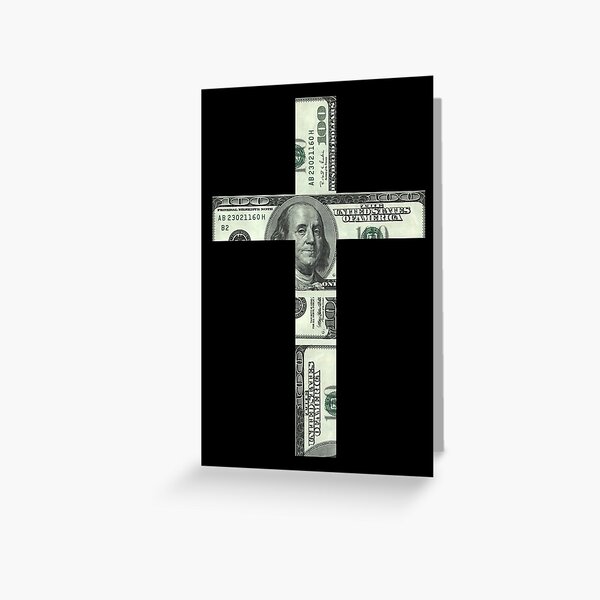 " Money Cross Made From $100 Bills" Greeting Card for Sale by kunkushen ...