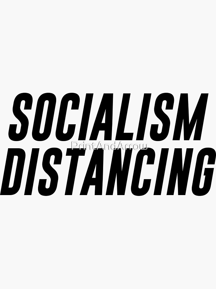 "SOCIALISM DISTANCING " Sticker for Sale by PrintAndArrow | Redbubble
