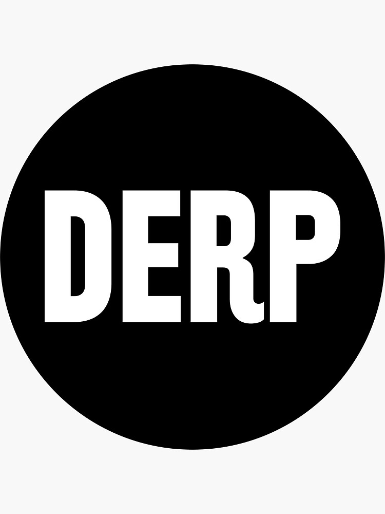 "Derp" Sticker for Sale by dylanxh | Redbubble