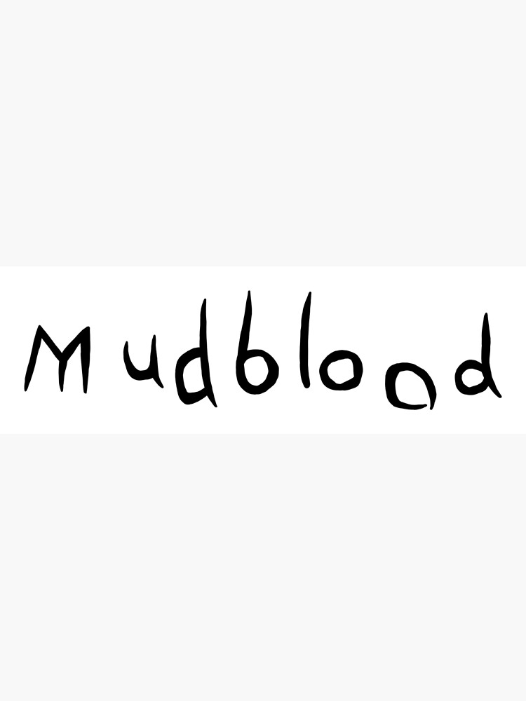 "Mudblood (black)" Poster for Sale by Moriahkristine | Redbubble