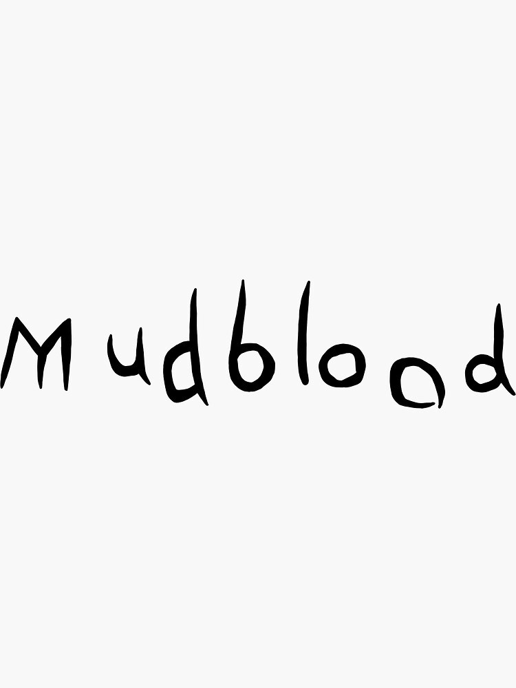 "Mudblood (black)" Sticker for Sale by Moriahkristine | Redbubble