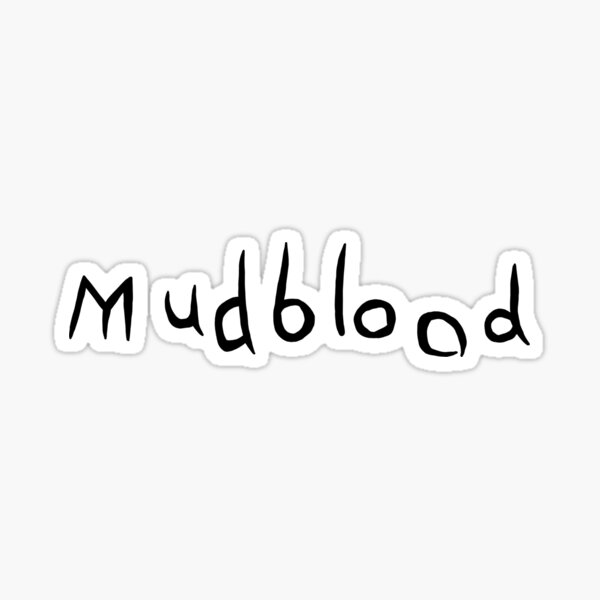 "Mudblood (black)" Sticker for Sale by Moriahkristine | Redbubble