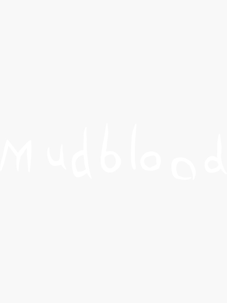 "Mudblood (white)" Sticker for Sale by Moriahkristine | Redbubble