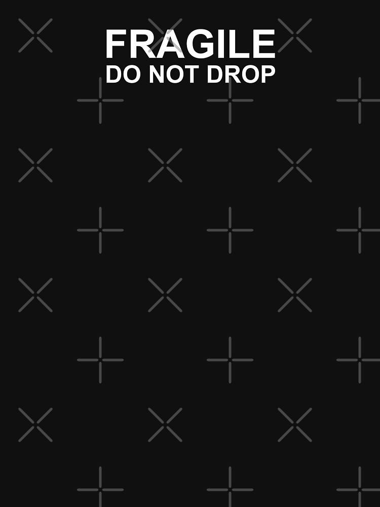 "Fragile Do not Drop" Essential T-Shirt for Sale by skr0201 | Redbubble