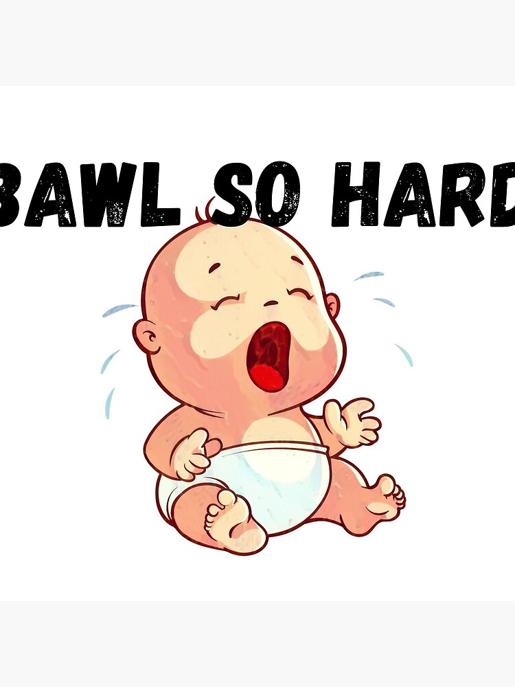 "Bawl So Hard baby crying" Throw Pillow for Sale by Simb4 | Redbubble