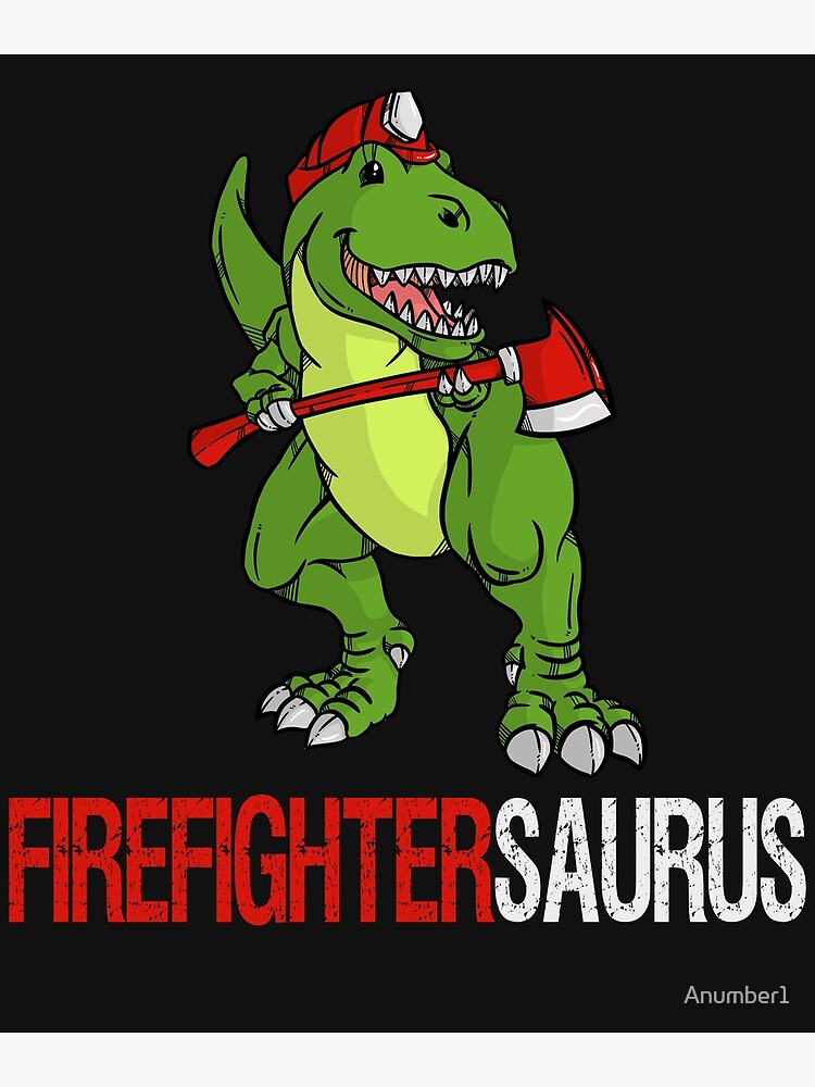 "Fireman T-Rex Firefighter Dinosaur Firefightersaurus" Art Print for ...