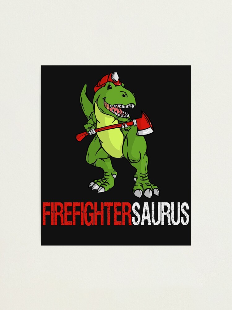 "Fireman T-Rex Firefighter Dinosaur Firefightersaurus" Photographic ...