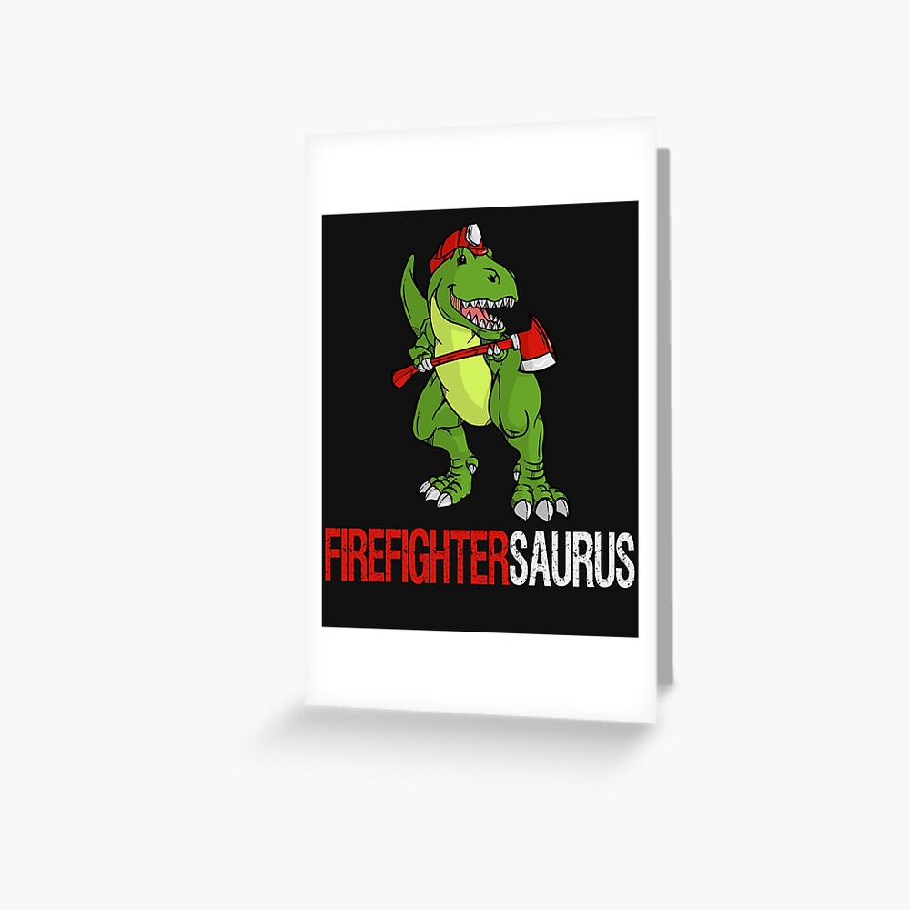 "Fireman T-Rex Firefighter Dinosaur Firefightersaurus" Greeting Card ...