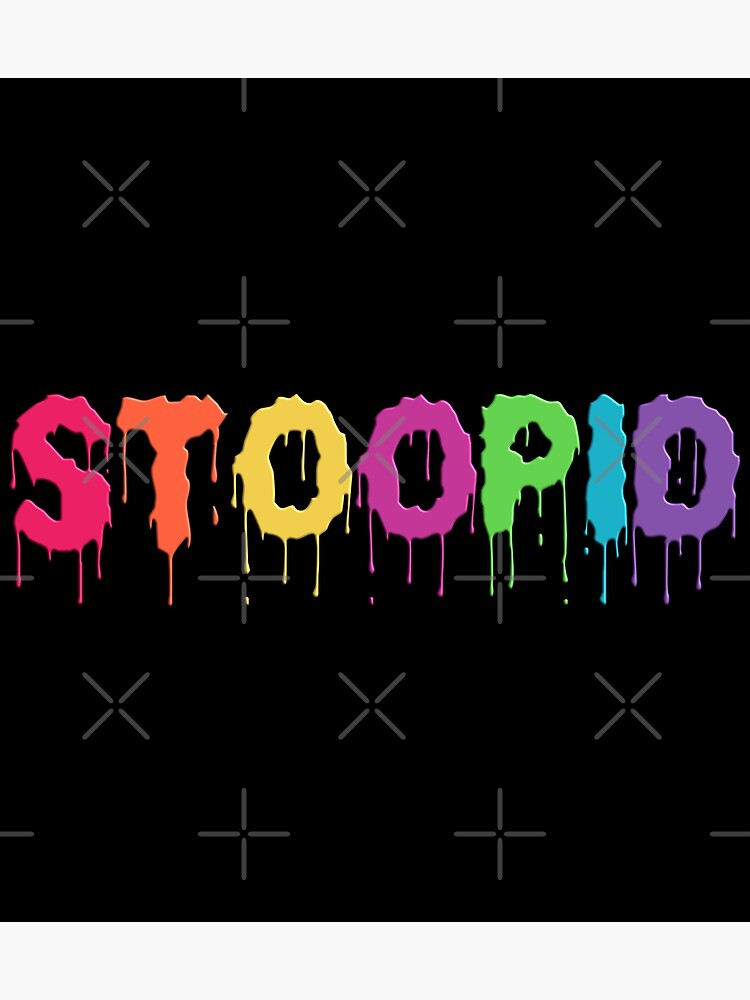"Stoopid Funny Urban Slang" Poster for Sale by CreatedProto | Redbubble