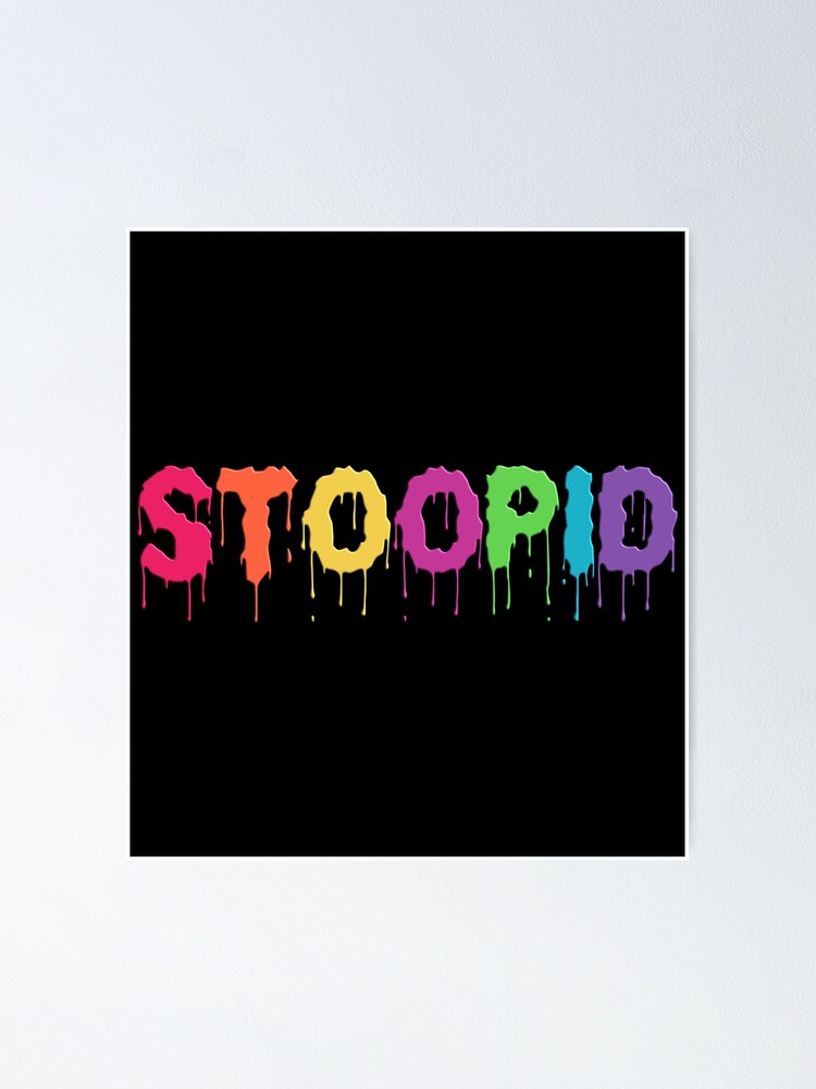 "Stoopid Funny Urban Slang" Poster for Sale by CreatedProto | Redbubble
