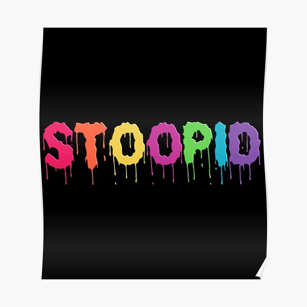 "Stoopid Funny Urban Slang" Poster for Sale by CreatedProto | Redbubble