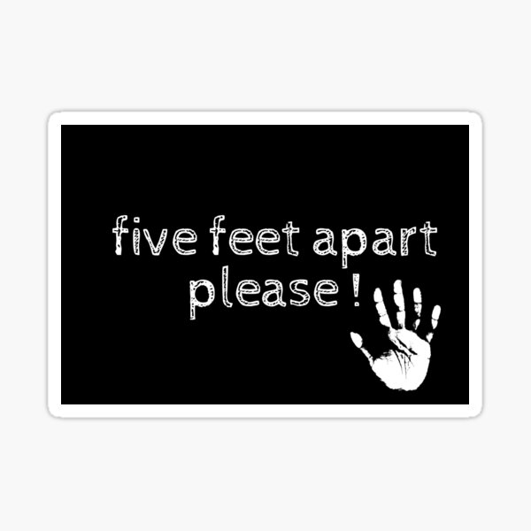 "five feet apart" Sticker by letsgetartistic | Redbubble