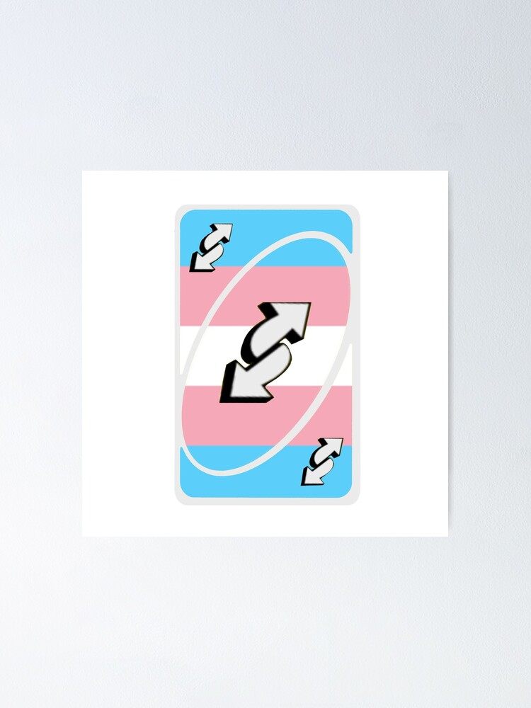 "Trans Pride Flag Uno Reverse Card" Poster for Sale by Livaroonie ...