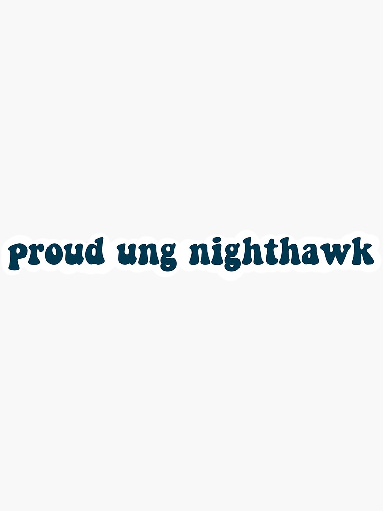 "proud ung nighthawk " Sticker for Sale by mljack8914 | Redbubble