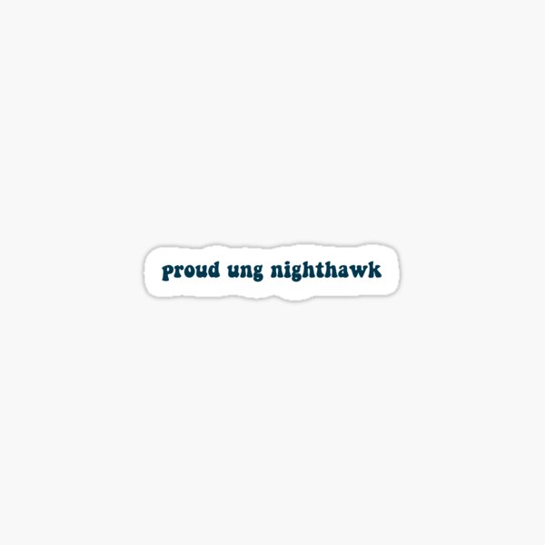 "proud ung nighthawk " Sticker for Sale by mljack8914 | Redbubble