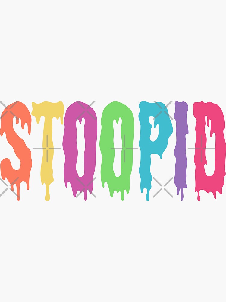 "Stoopid Design" Sticker by CreatedProto | Redbubble