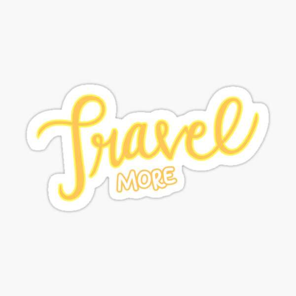 "Travel More" Sticker for Sale by agnello22 | Redbubble