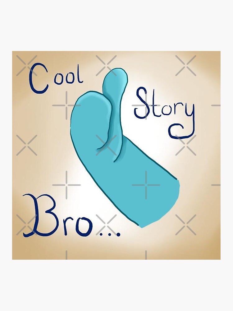 "Cool Story Bro" Sticker for Sale by Spooktacular | Redbubble