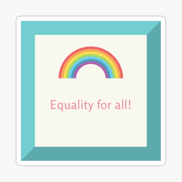 "Equality for all" Sticker by ChinthakaX | Redbubble