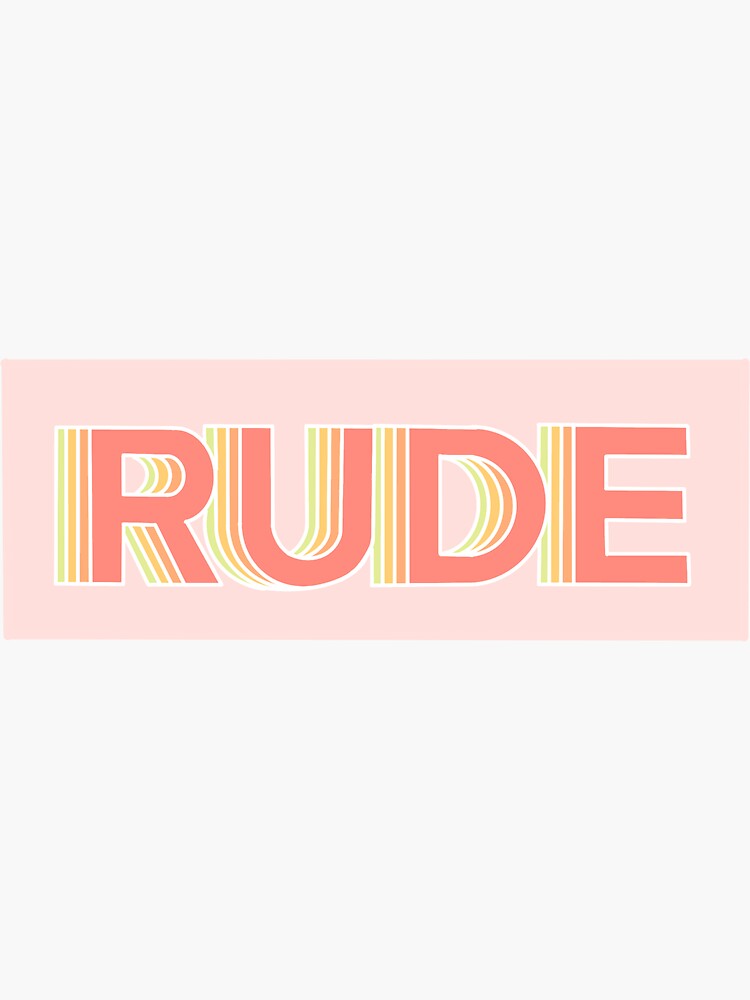"Rude" Sticker by Kayleighdesign | Redbubble