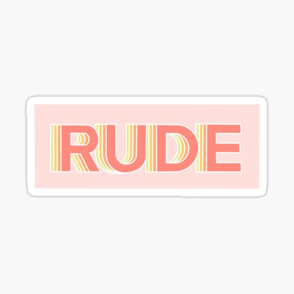 "Rude" Sticker by Kayleighdesign | Redbubble