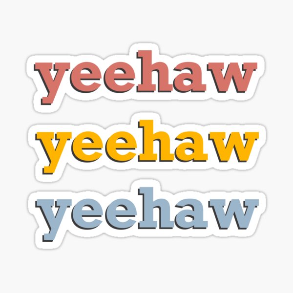 "Yeehaw" Sticker by MaddieGuyton | Redbubble