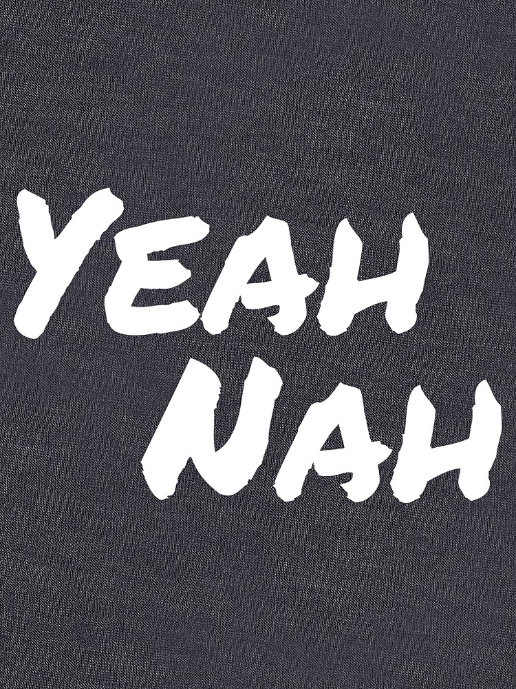 "Yeah Nah - White" Classic T-Shirt for Sale by wxwq | Redbubble