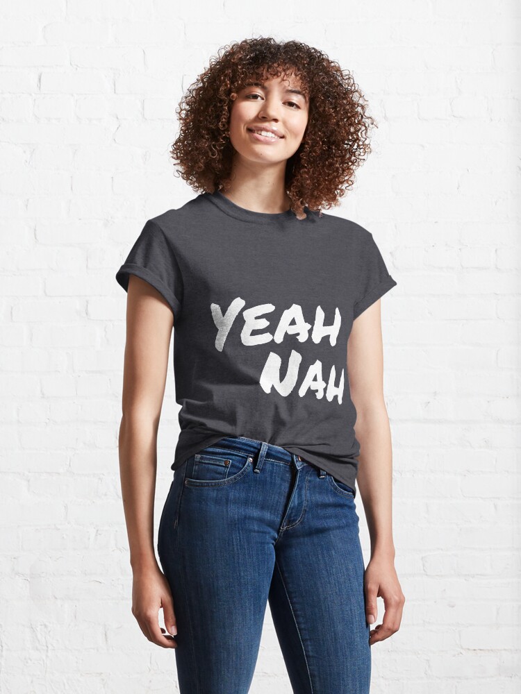 "Yeah Nah - White" Classic T-Shirt for Sale by wxwq | Redbubble