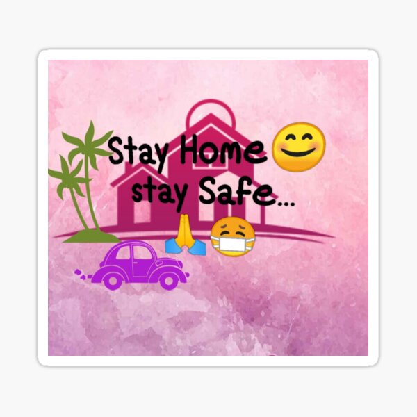 "ADVICE FOR PUBLICE STAY HOME STAY SAFE " Sticker for Sale by ...