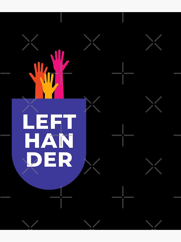 "Left-Hander - International Left-Hander's Day Design" Poster by ...