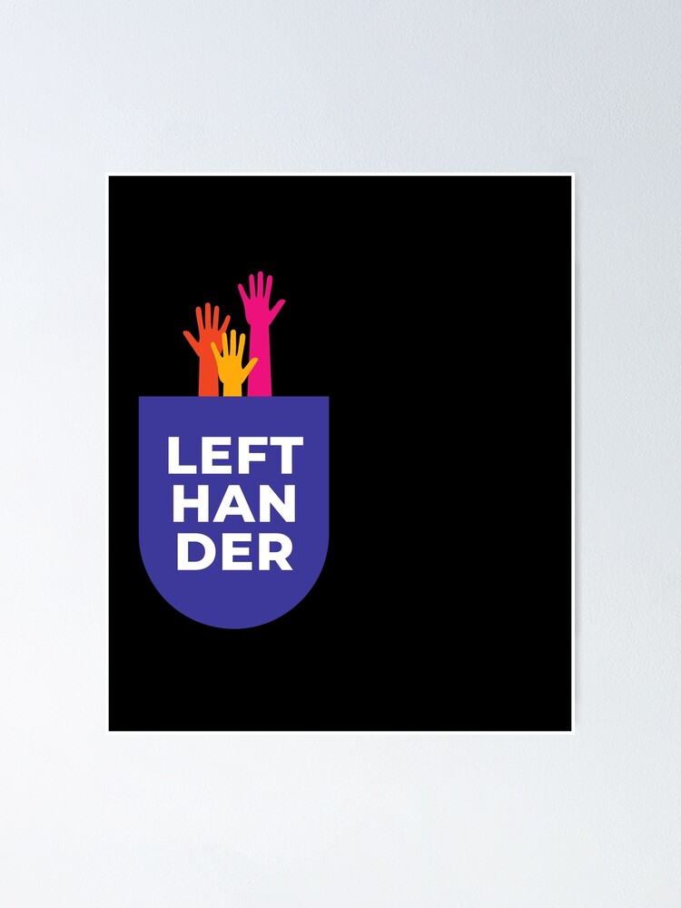 "Left-Hander - International Left-Hander's Day Design" Poster by ...